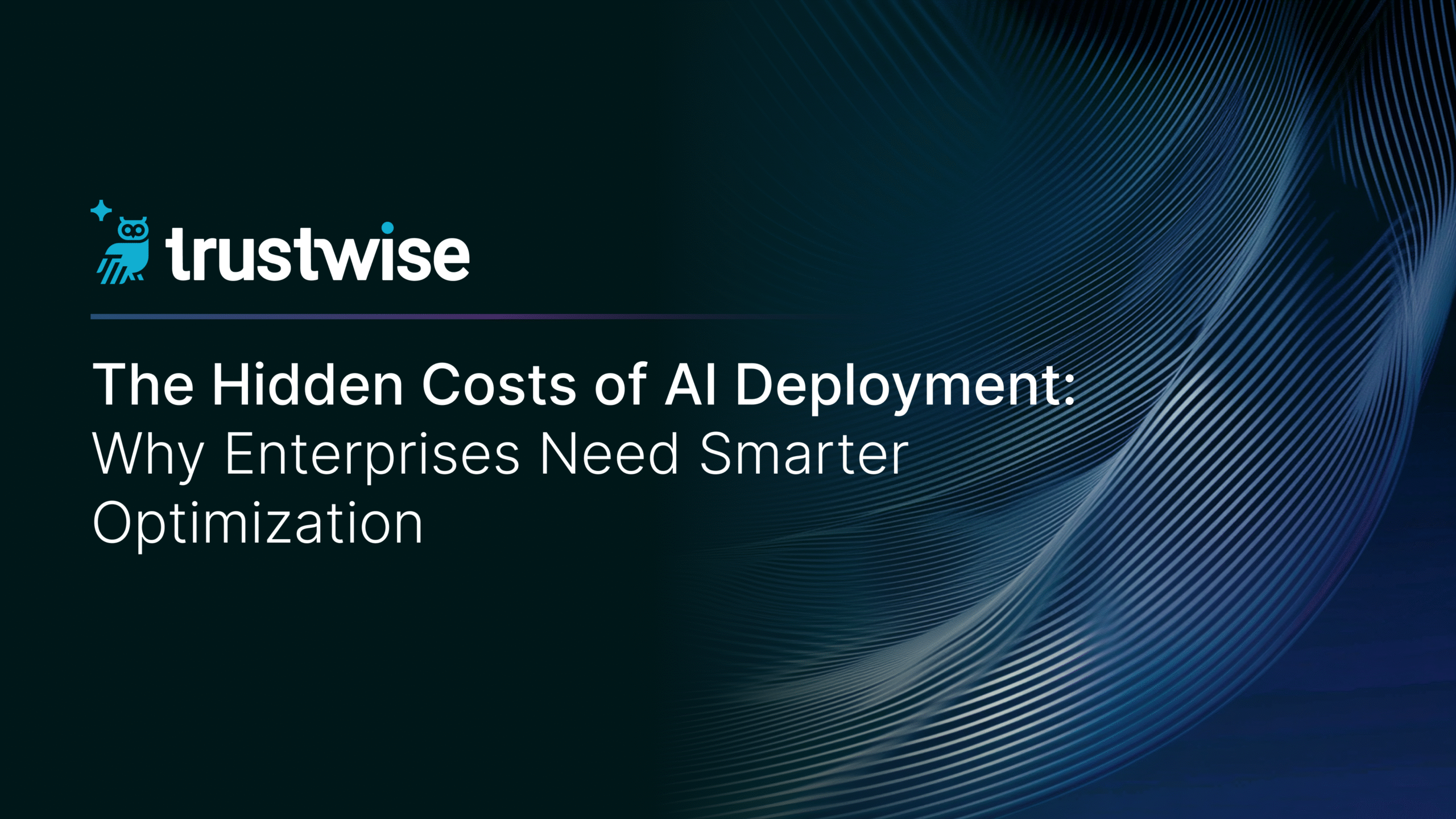 The Hidden Costs of AI Deployment: Why Enterprises Need Smarter ...